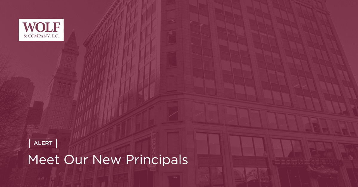 Meet Our New Principals – Wolf & Company, P.C.