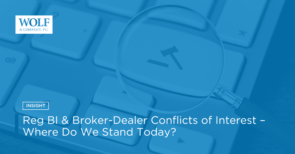 Reg BI & Broker-Dealer Conflicts of Interest – Where Do We Stand Today ...