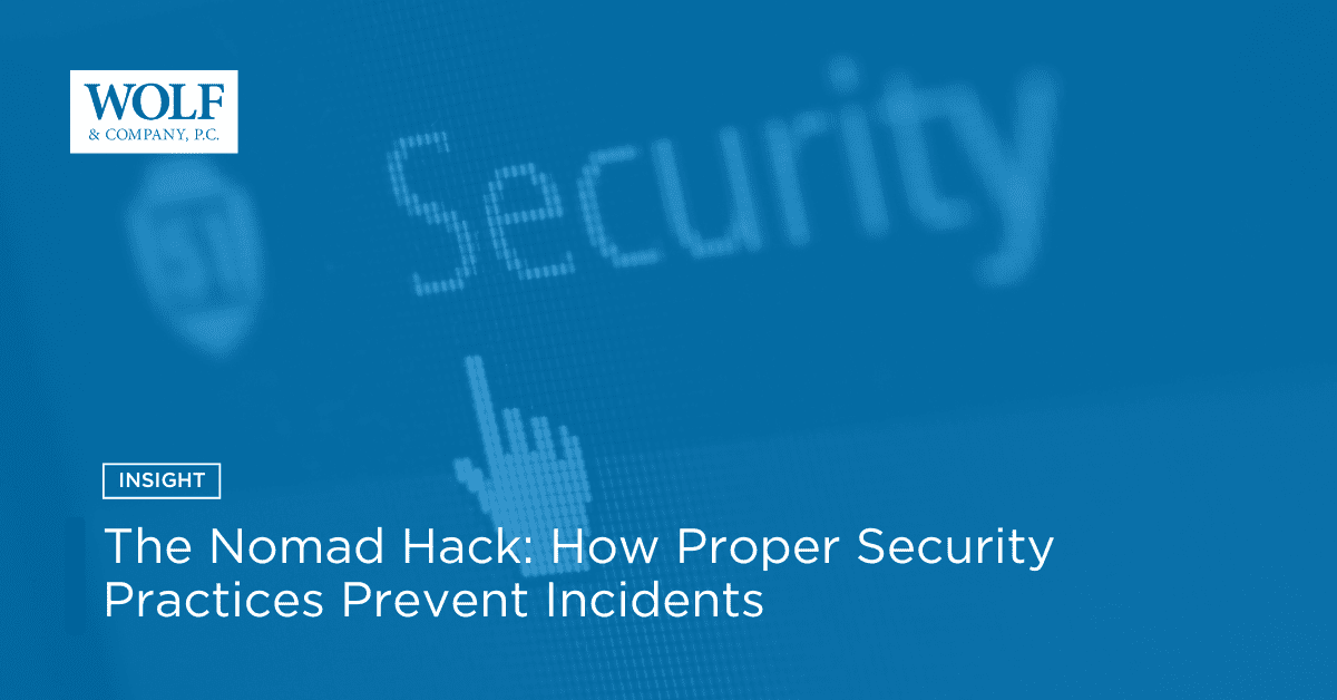 The Nomad Hack: How Proper Security Practices Prevent Incidents – Wolf & Company, P.C.