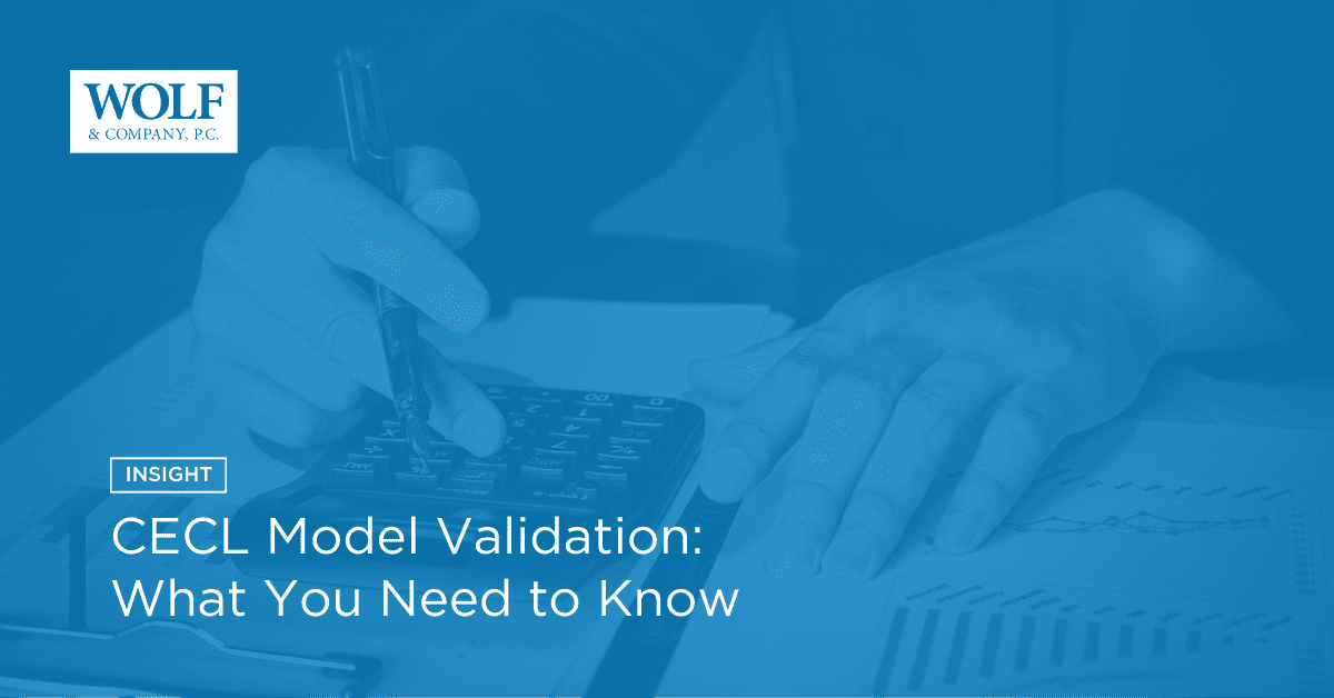 CECL Model Validation: What You Need to Know – Wolf & Company, P.C.
