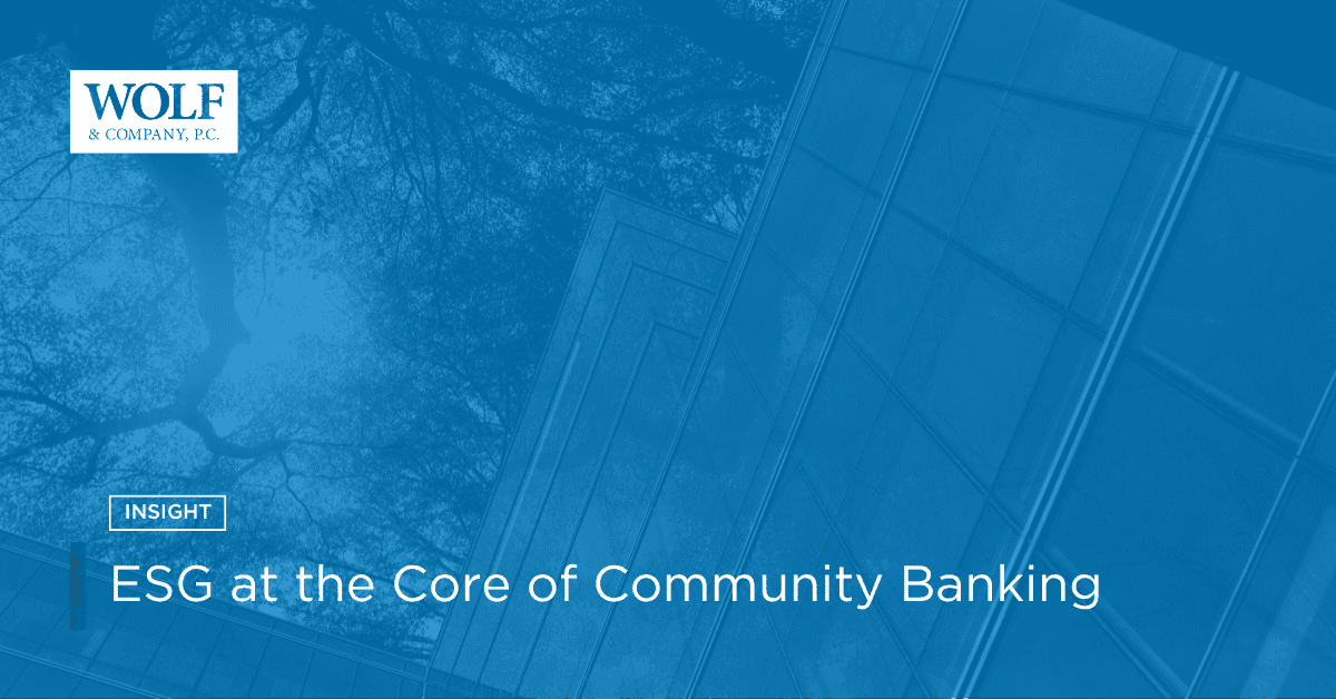ESG at the Core of Community Banking – Wolf & Company, P.C.