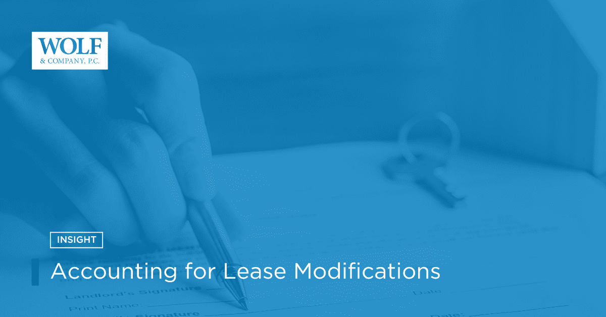 Accounting for Lease Modifications – Wolf & Company, P.C.