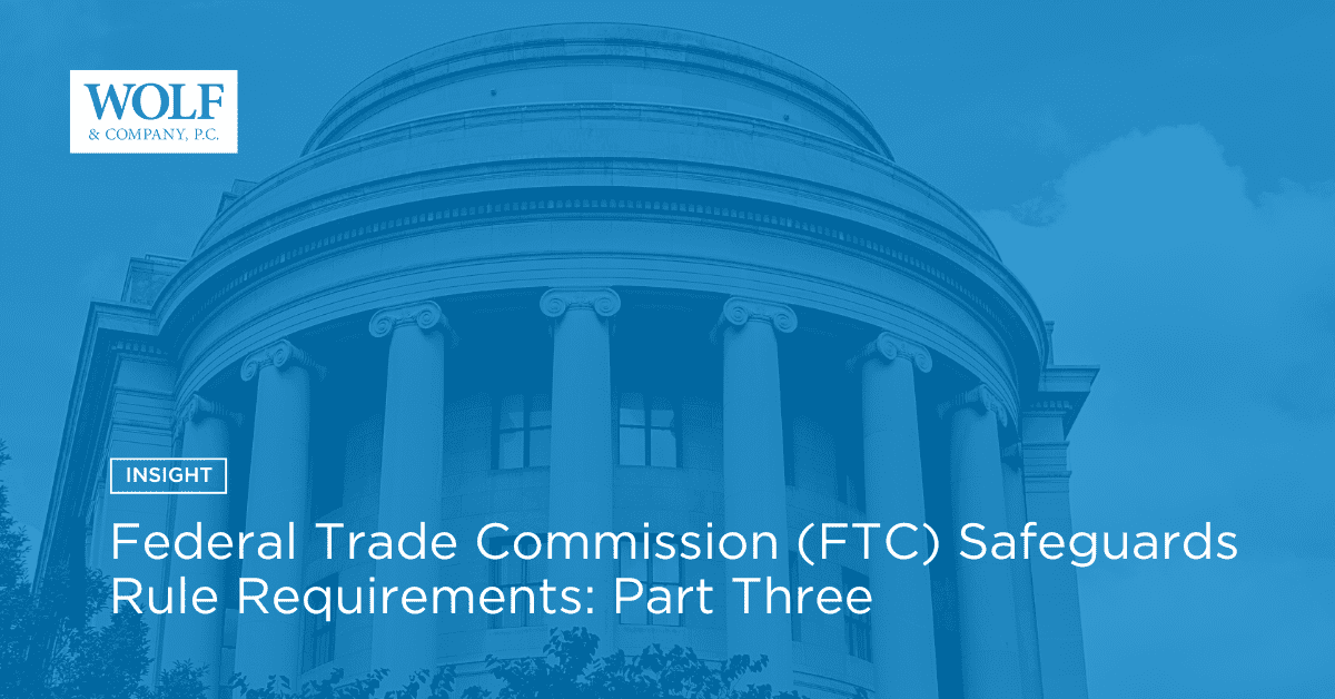 Federal Trade Commission (FTC) Safeguards Rule Requirements: Part Three ...