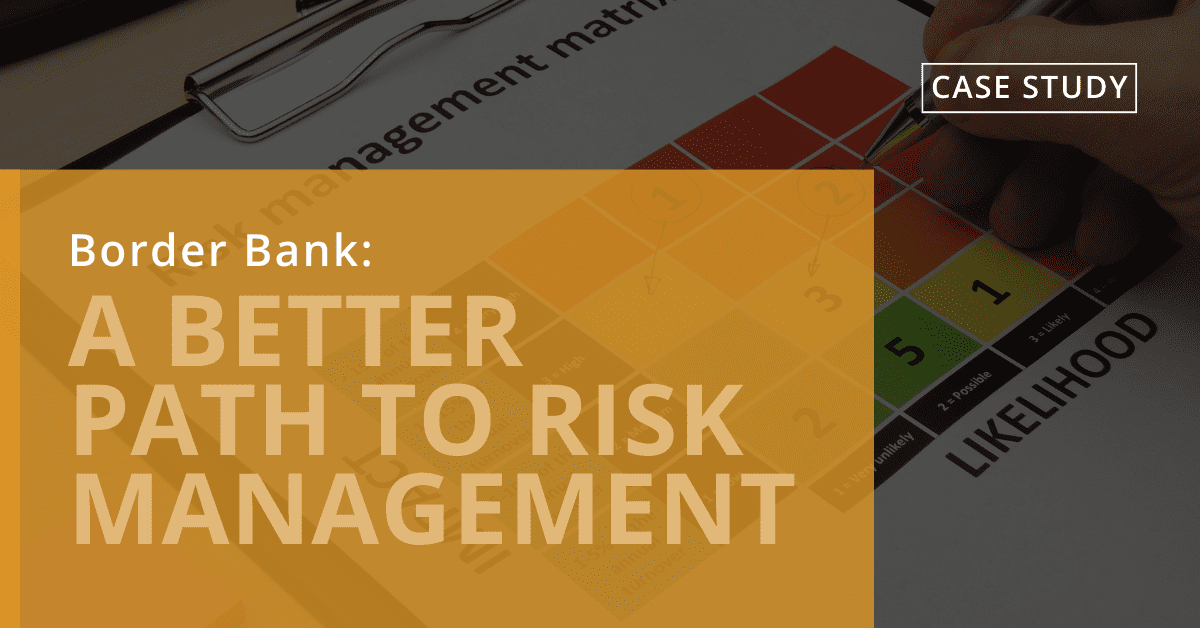 Border Bank: A Better Path to Risk Management – Wolf & Company, P.C.