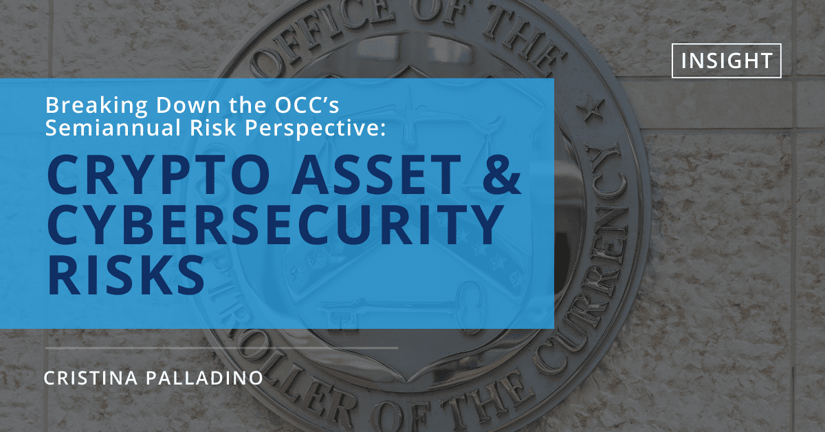 Breaking Down the OCC’s Semiannual Risk Perspective: Crypto Asset ...