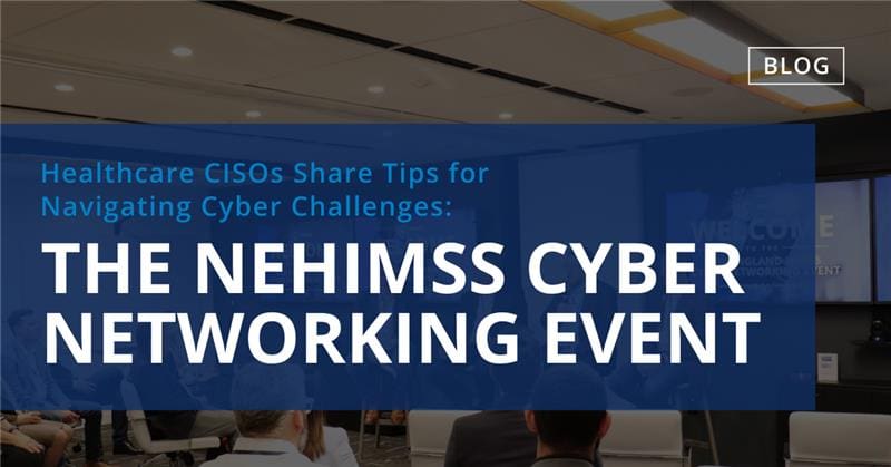 Healthcare CISOs Share Tips for Navigating Cyber Challenges: The ...
