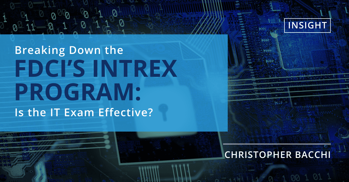 Breaking Down the FDIC’s InTREx Program: Is the IT Exam Effective ...