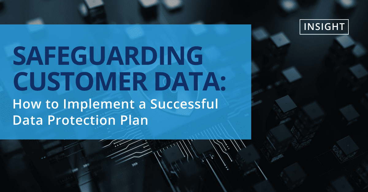 Safeguarding Customer Data: How to Implement a Successful Data ...