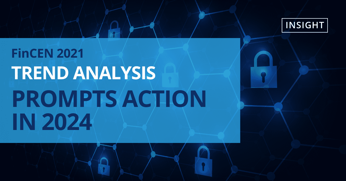 FinCEN 2021 Trend Analysis Prompts Action in 2024 – Wolf & Company, P.C.