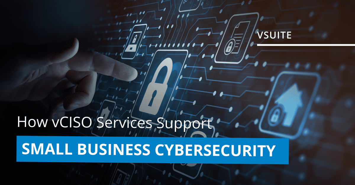 How vCISO Services Support Small Business Cybersecurity