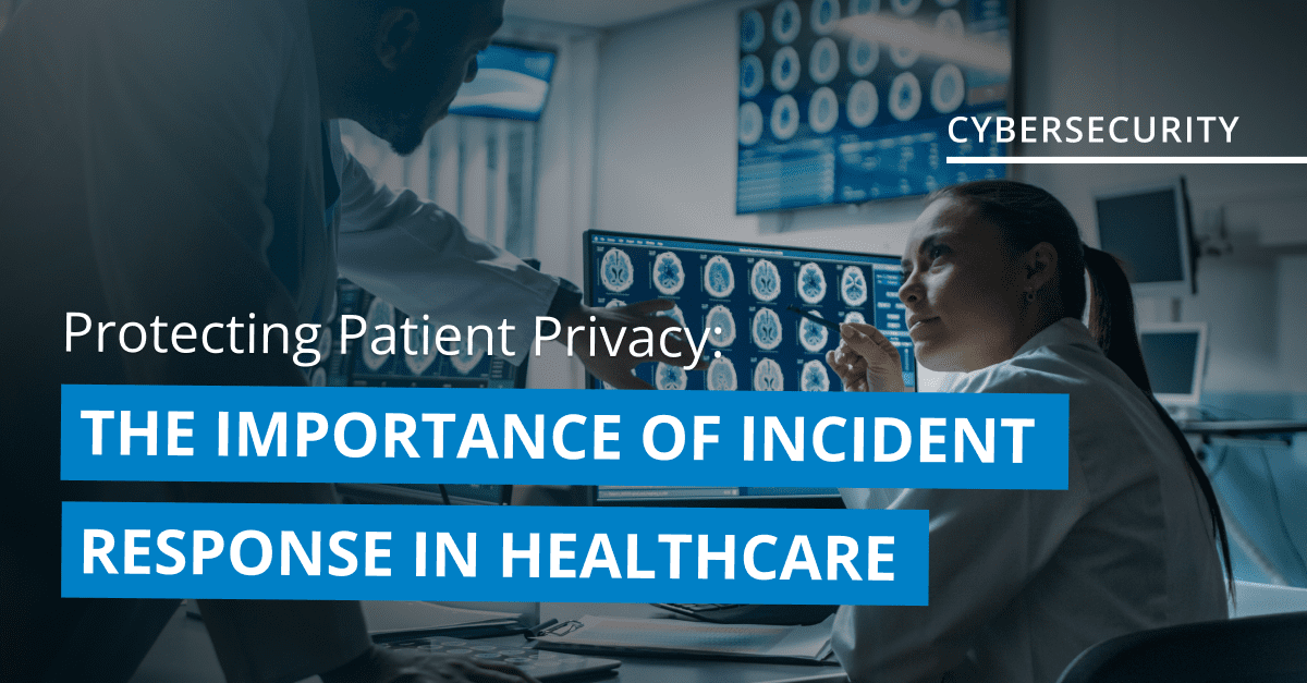 Protecting Patient Privacy: The Importance of Incident Response in ...