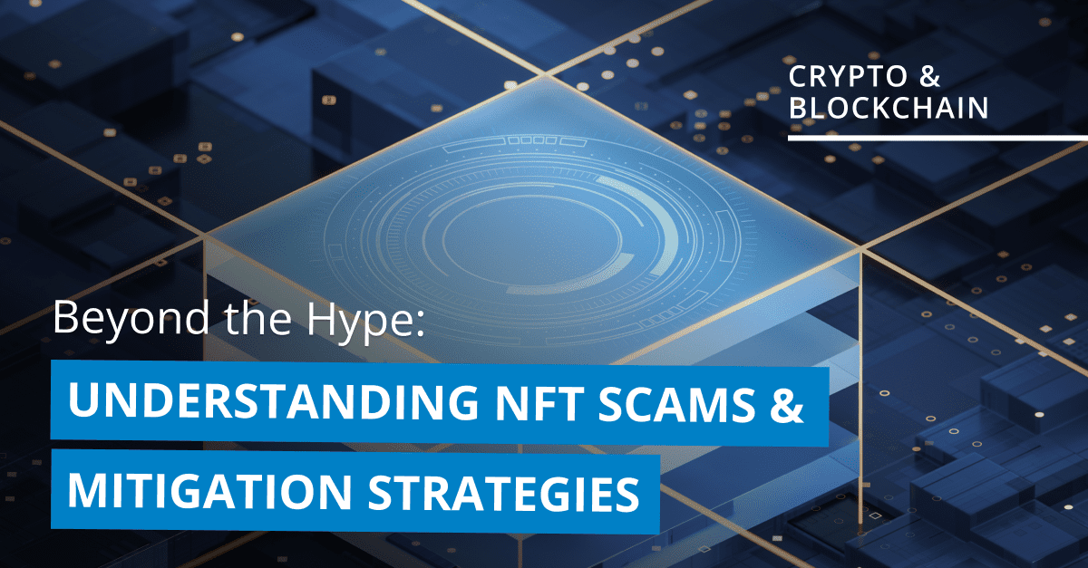 Beyond the Hype: Understanding NFT Scams & Mitigation Strategies