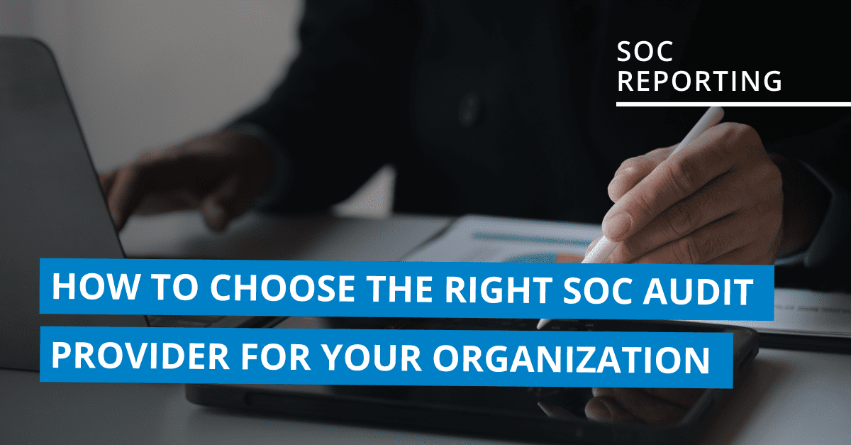 How to Choose the Right SOC Audit Provider for Your Organization