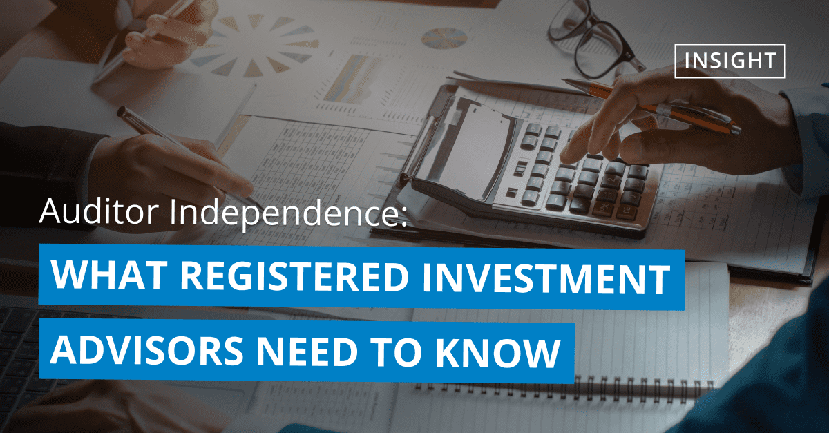 Auditor Independence: What Registered Investment Advisors Need to Know