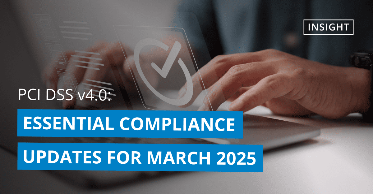 PCI DSS v4.0: Essential Compliance Updates for March 2025